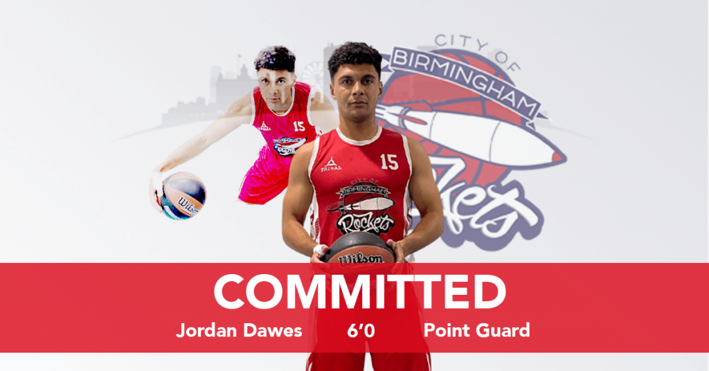 JORDAN DAWES COMMITS TO OUR SENIOR MEN’S FIRST TEAM - CITY OF BIRMINGHAM ROCKETS BASKETBALL CLUB